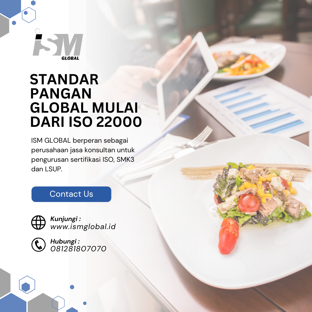 STANDAR PANGAN GLOBAL MULAI DARI ISO 22000 - ISM GLOBAL