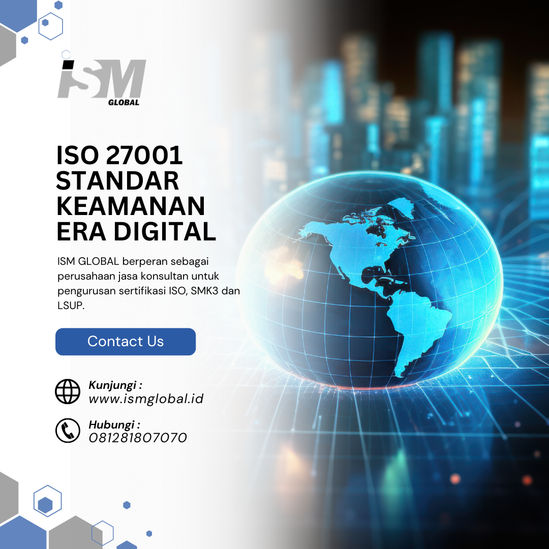 ISO 27001 Standar Keamanan Era Digital - ISM GLOBAL